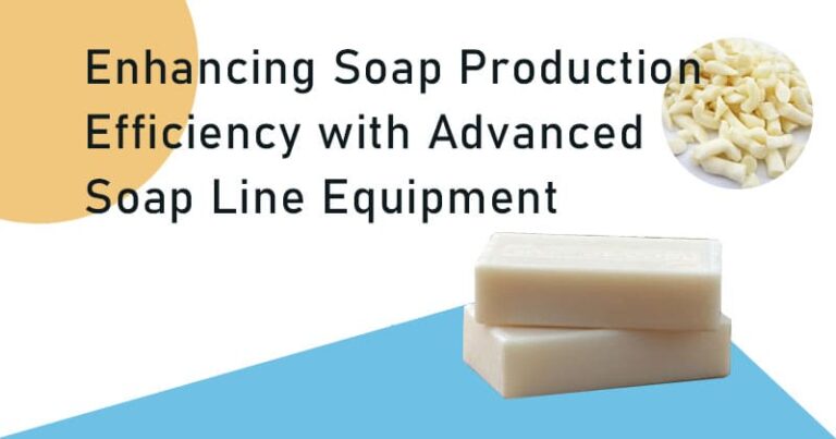 Enhancing Soap Production Efficiency with Advanced Soap Line Equipment ...