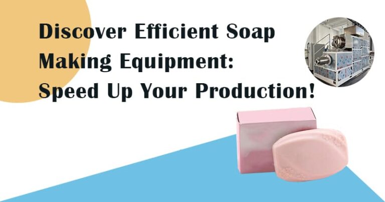Discover Efficient Soap Making Equipment: Speed Up Your Production ...