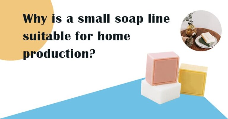 Why is a small soap line suitable for home production? – Soap Making ...