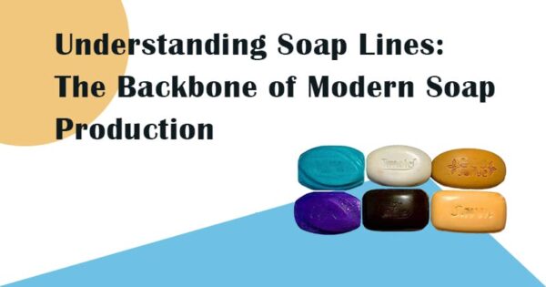 Understanding Soap Lines: The Backbone of Modern Soap Production – Soap ...