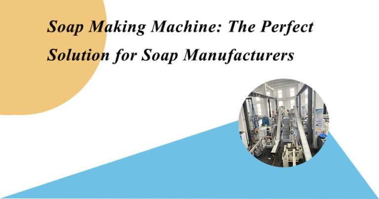 Soap Making Machine: The Perfect Solution for Soap Manufacturers - Soap ...